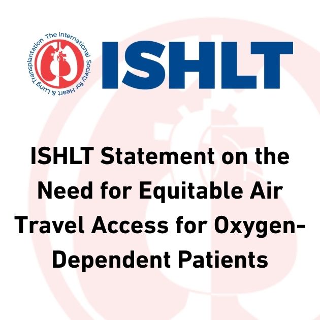 ISHLT Statement on the Need for Equitable Air Travel Access for Oxygen-Dependent Patients | ISHLT