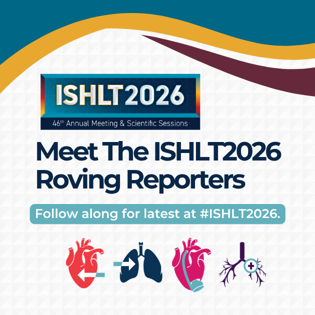 Meet the ISHLT2026 Roving Reporters | ISHLT